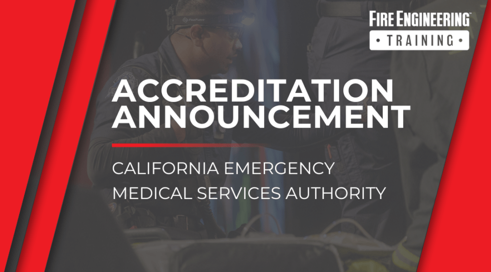 Accreditation Announcement: California Emergency Medical Services Authority - Fire Engineering ...
