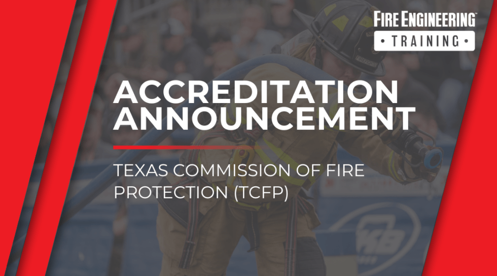 Fire Engineering Training Courses Now Accepted by the Texas Commission ...
